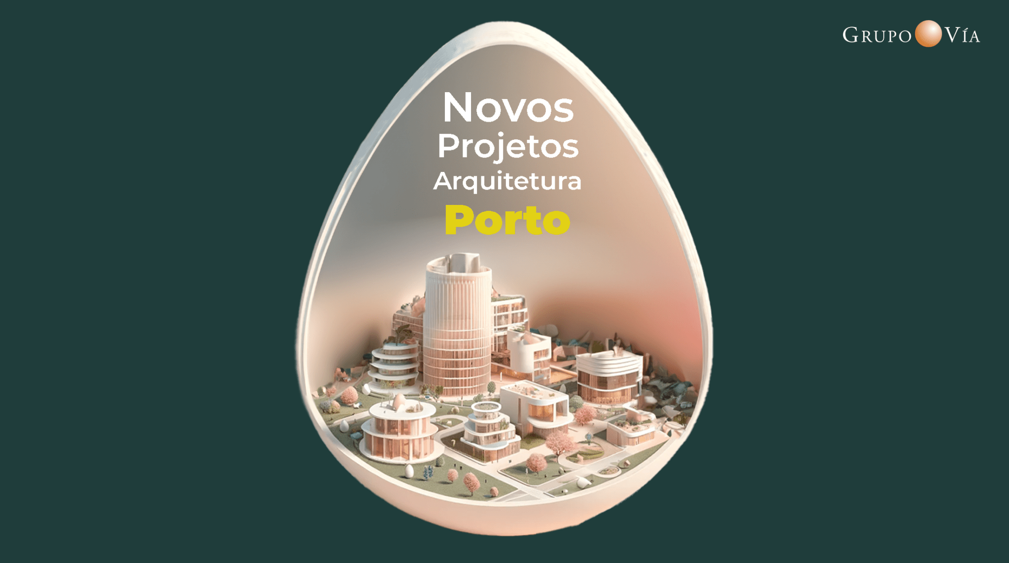 Novos Projetos Arquitetura Porto | Grupo Vía